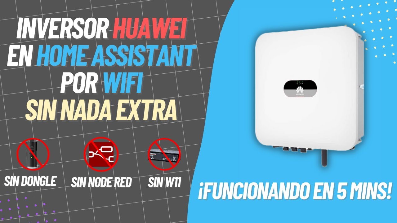 Integración del Inversor Huawei en Home Assistant rápida y sencilla ...