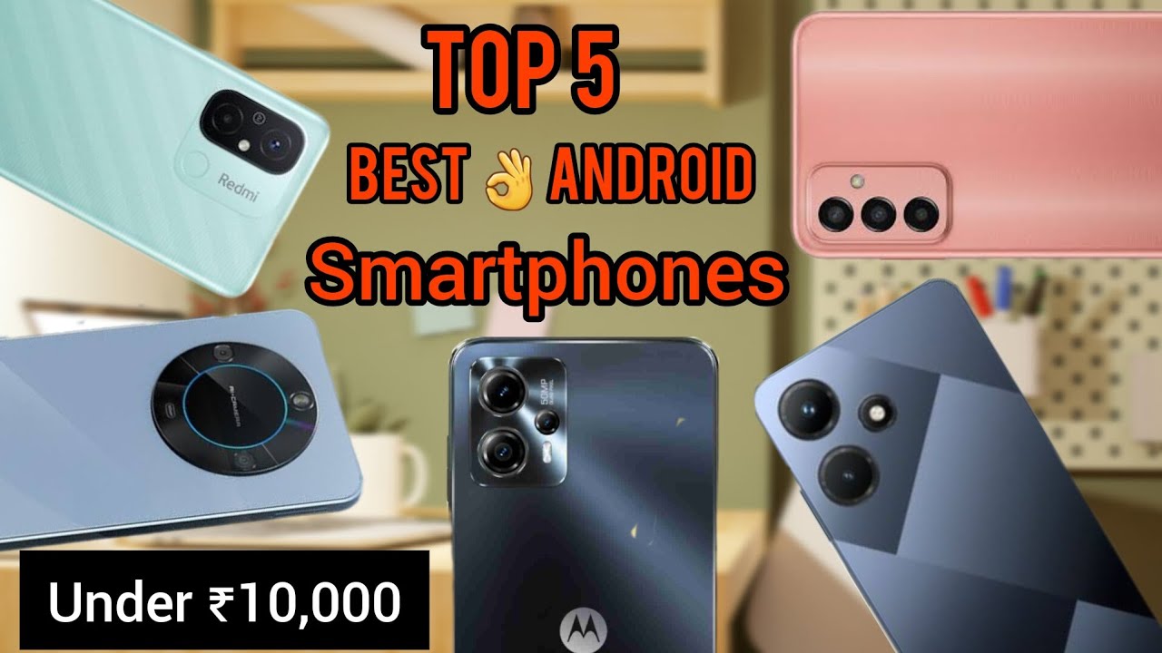 TOP 5 Best 👌 Android Smartphones Under ₹10k Sabse Sasta Sabse Acha ...