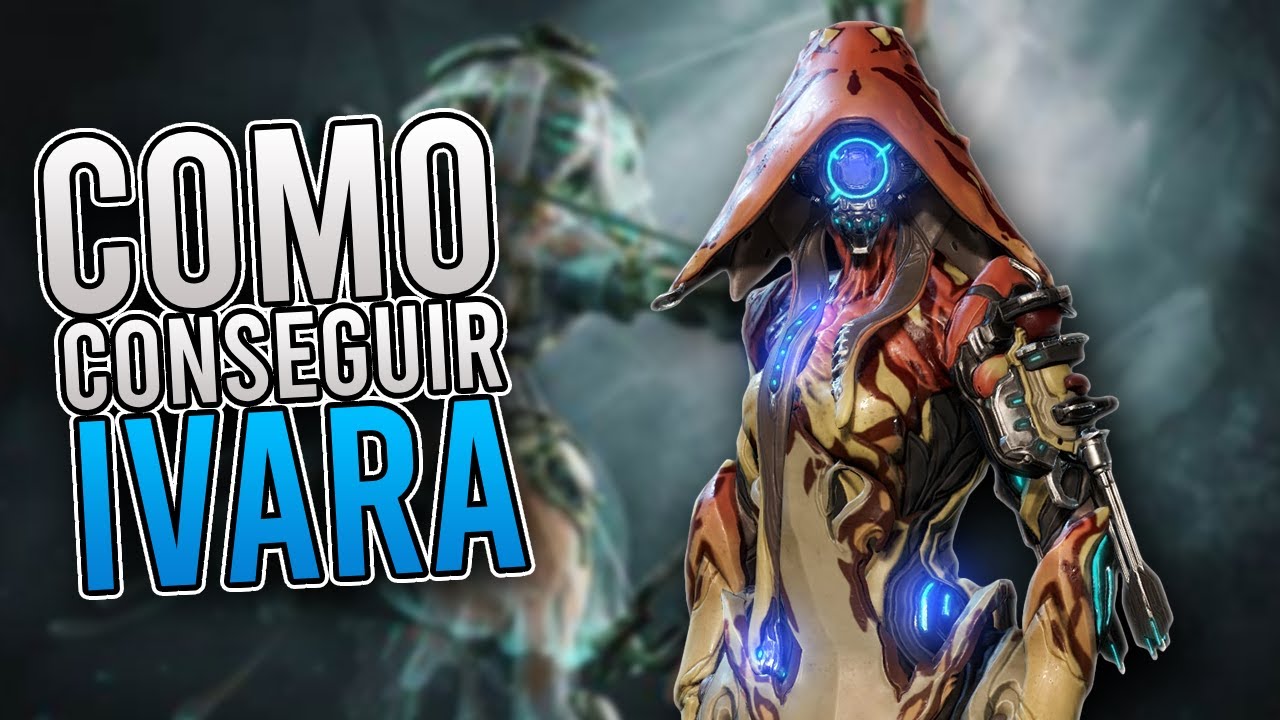¿Donde y como conseguir a Ivara? - Warframe Español - YouTube