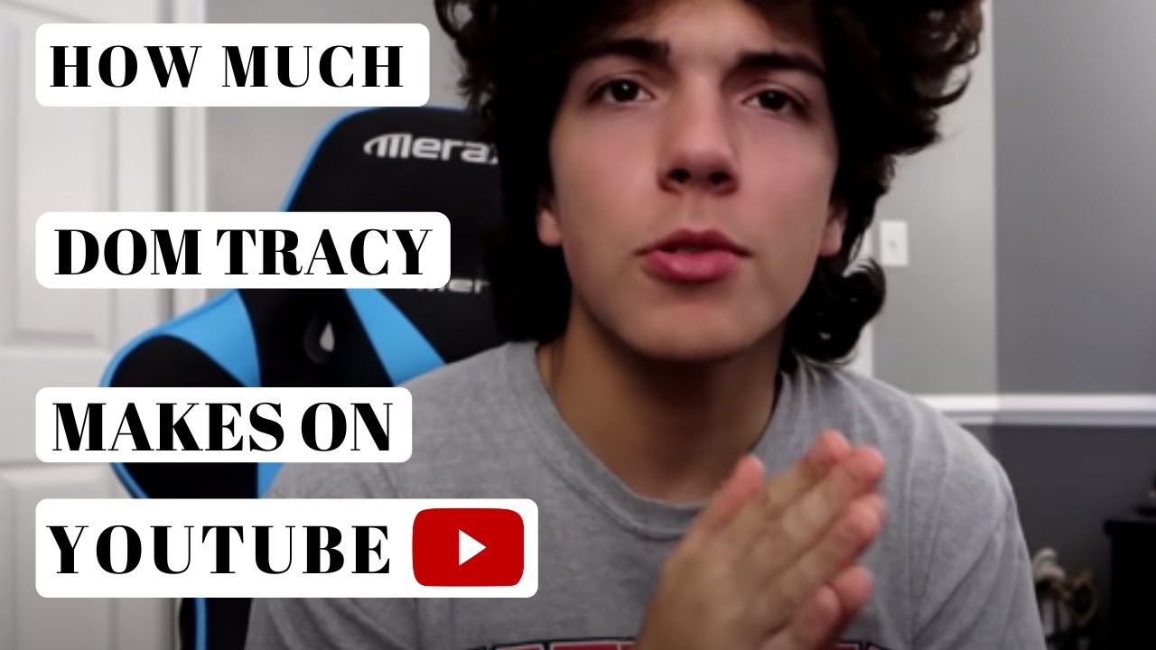 How much Dom Tracy makes on Youtube - YT Money Business Model - YouTube
