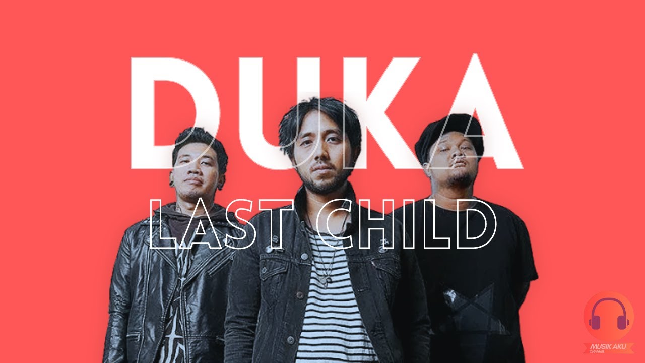 DUKA - LAST CHILD [LIRIK LAGU] - YouTube