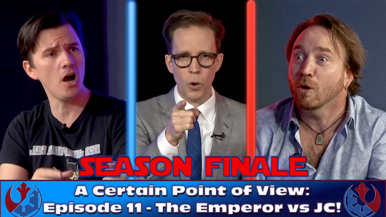 A Certain Point of View - A Star Wars Debate Show - Episode 11-Season ...