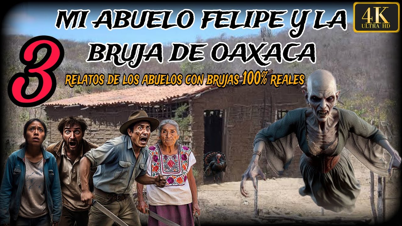 MI VIEJO ABUELO Y LA BRUJA DE OAXACA / 3 experiencias reales con brujas ...