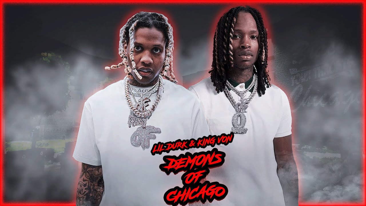 Lil Durk & King Von The Demons of Chicago - YouTube