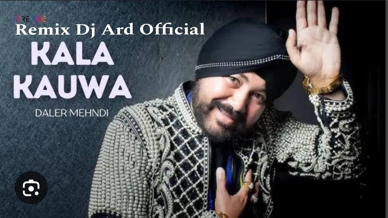 Kala Kauwa Kaat Khayega (Deler mehendi) Benazir EDM Mix Dj Ard Official ...