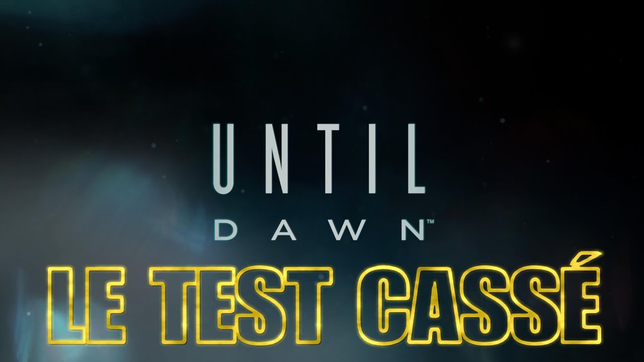 Le Test Cassé d'Until Dawn sur PS5 - YouTube