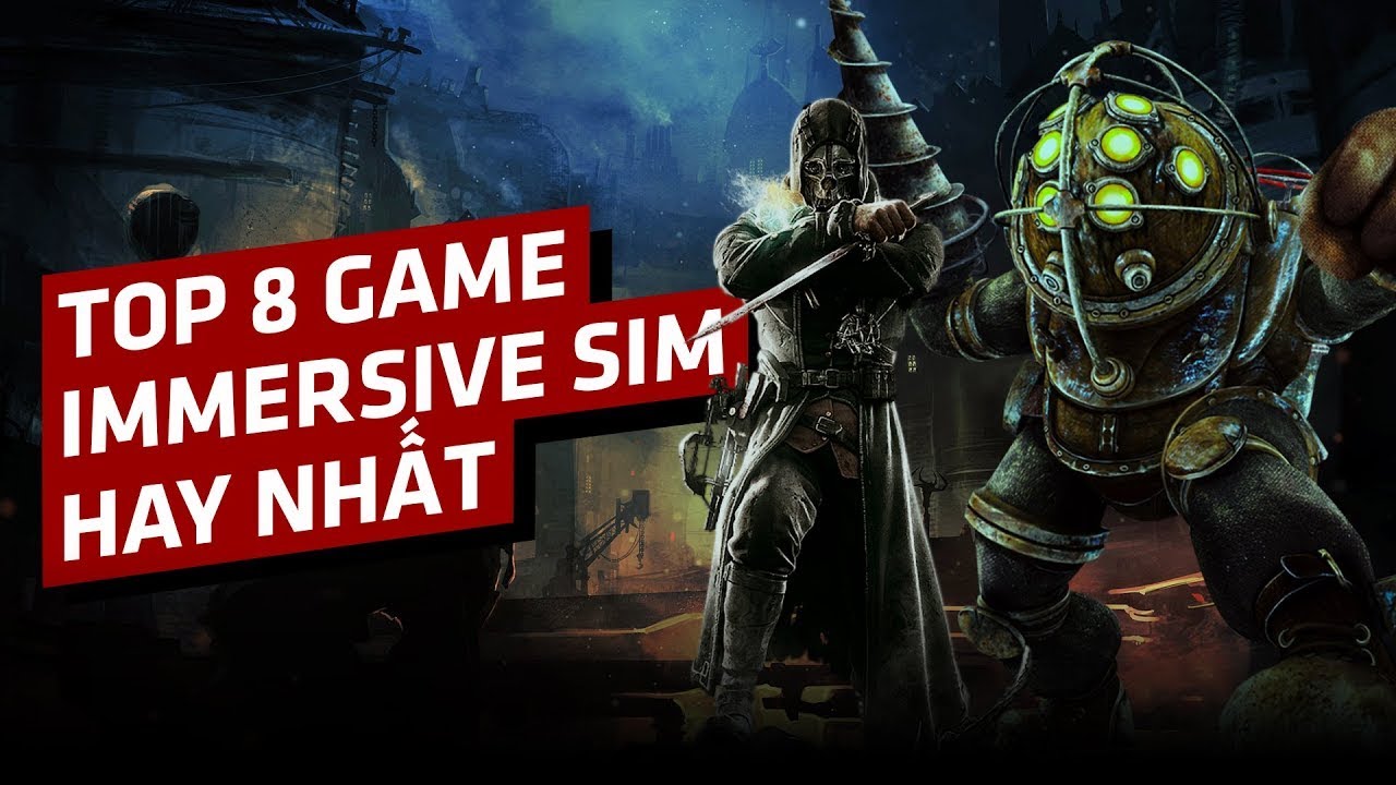 TOP 8 Tựa Game Immersive Sim Hay Nhất - YouTube
