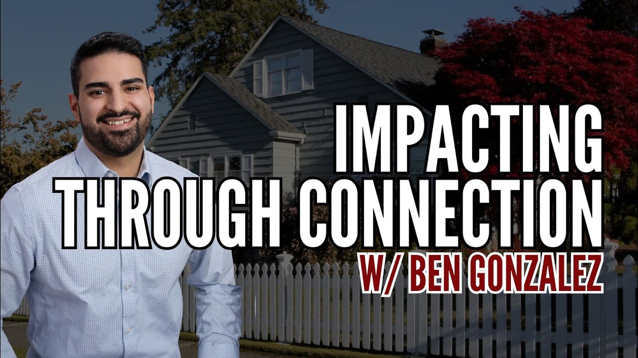 Impacting Through Connection w/ Ben Gonzalez - YouTube