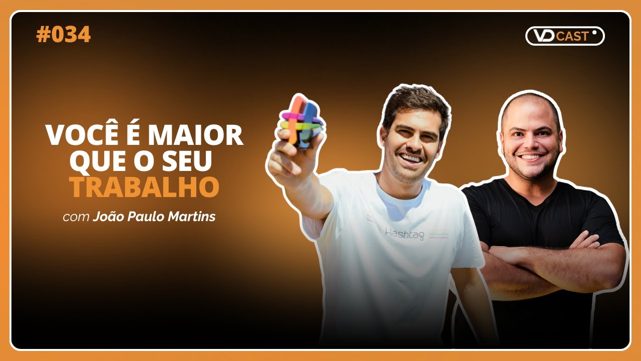 Você é maior que o seu trabalho | VD Cast Ep. 34 com João Paulo Martins ...