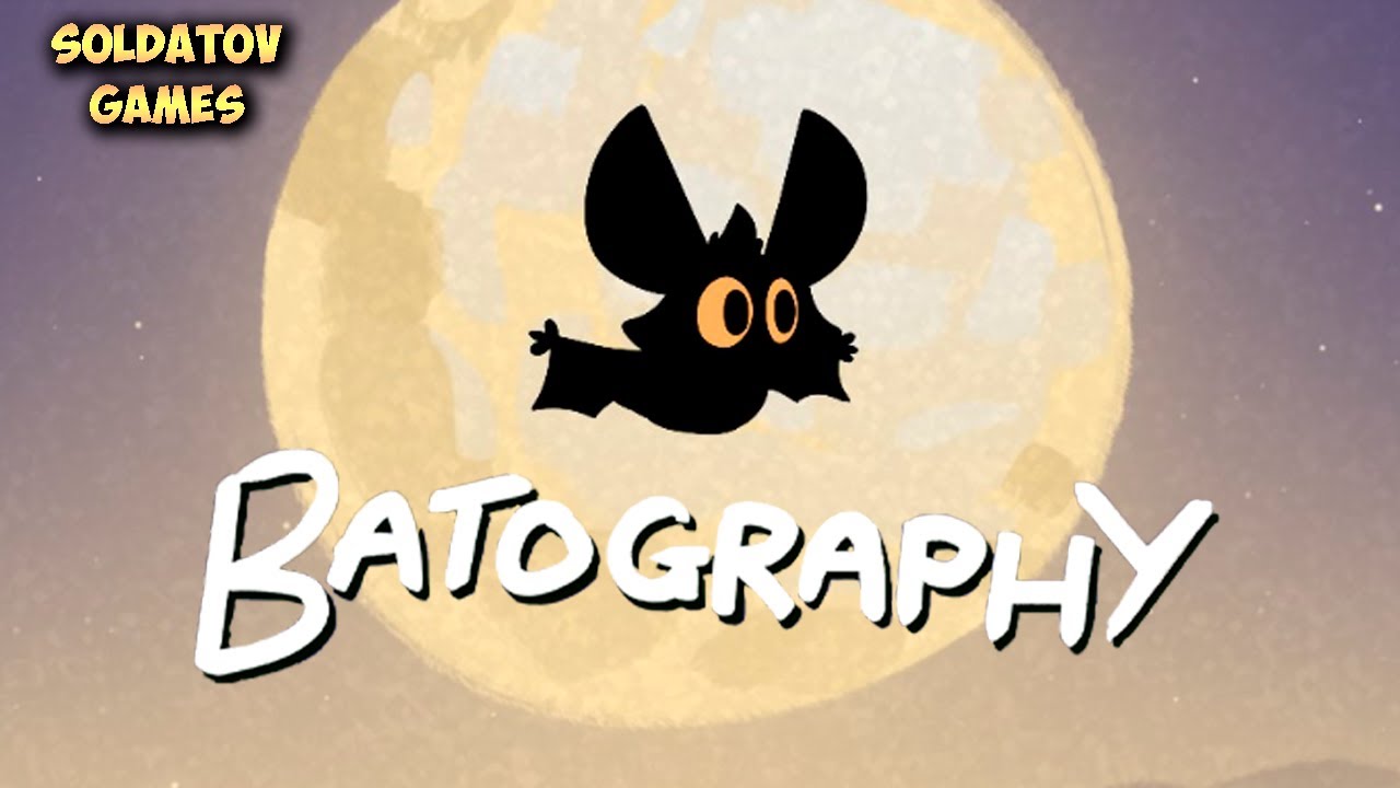 А НУ-КА СФОТАЙТЕ МЕНЯ! Batography ПРОХОЖДЕНИЕ - YouTube