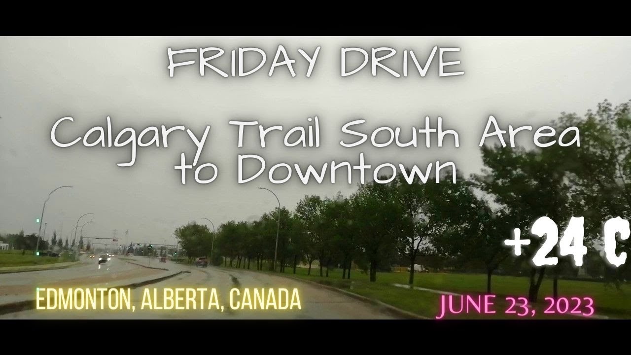 Calgary Trail South Area to Downtown Edmonton, Alberta, Canada. +24 ...