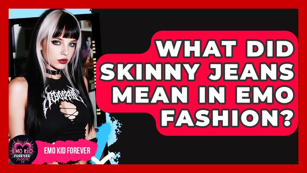 What Did Skinny Jeans Mean In Emo Fashion? - Emo Kid Forever - YouTube