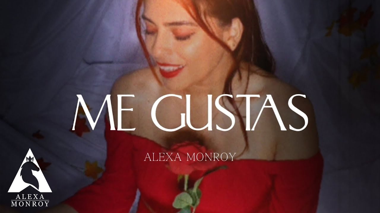 Alexa Monroy ~ Me Gustas (Video Oficial) - YouTube