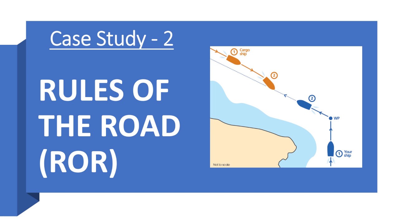 A new Case Study (No. 2) on the application of the Rules of the Road ...