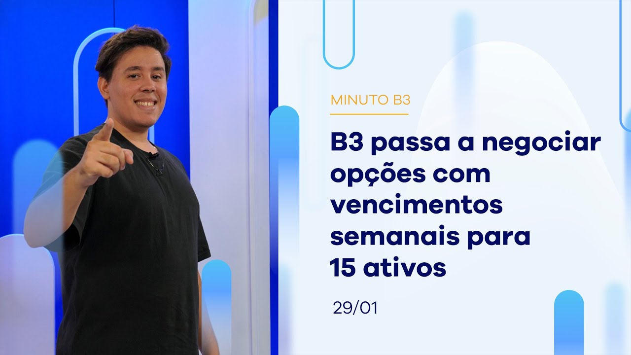 B3 passa a negociar opções com vencimentos semanais para 15 ativos ...