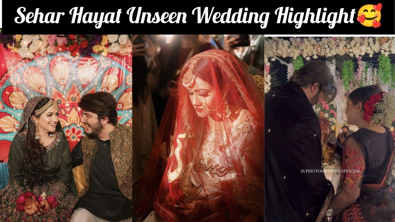 Pakistani Tiktoker Sehar Hayat Unseen Complete Wedding Highlights ...