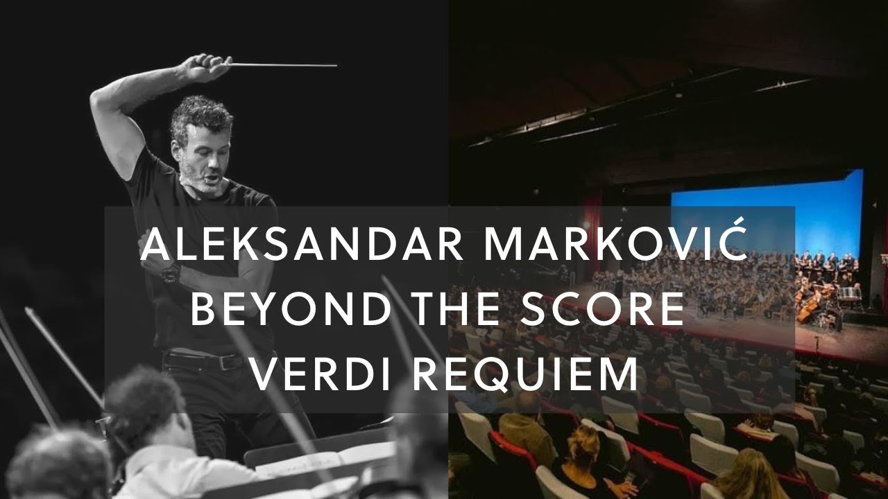 Aleksandar Markovic Beyond the score - Verdi Requiem (with English ...