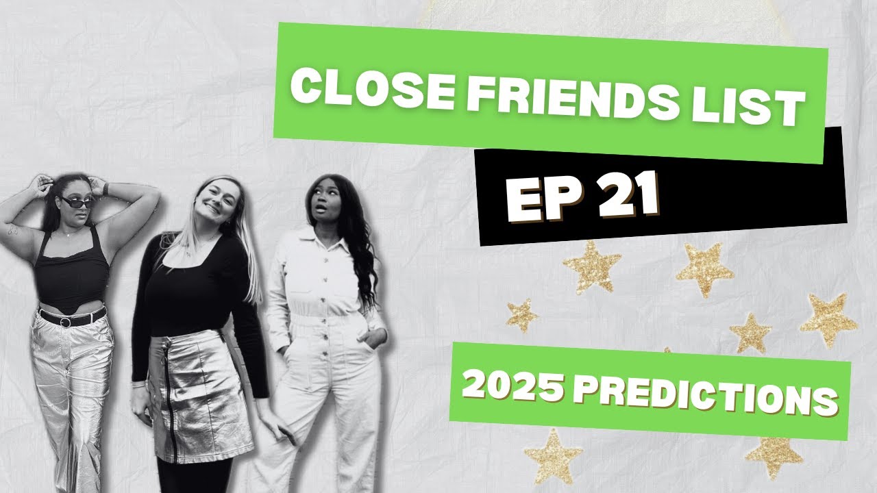2025 Predictions - Close Friends List #21 - YouTube