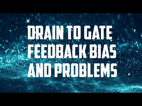 Drain to gate feedback bias and problems on biasing - YouTube