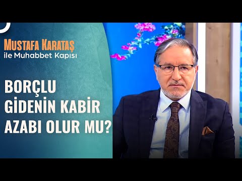 Borcuyla Vefat Edene Kabir Azabı Olur Mu? | Prof. Dr. Mustafa Karataş ile Muhabbet Kapısı