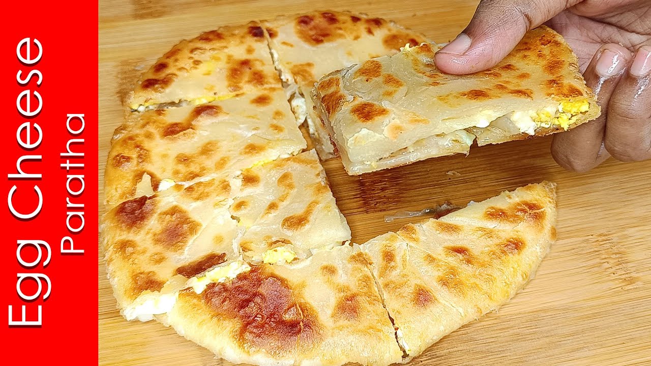 Easy Egg Cheese Paratha Recipe | Delicious Breakfast Idea - Yummy Foods ...