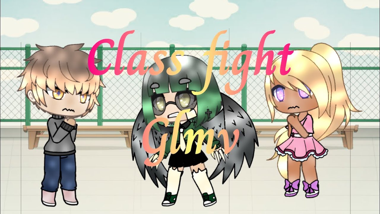 Class Fight //Glmv// - YouTube