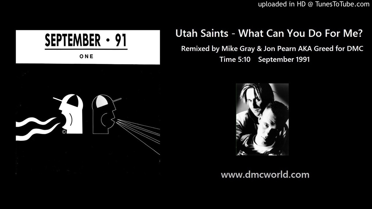 Utah Saints - What Can You Do For Me (DMC Mike Gray & Jon Pearn remix ...