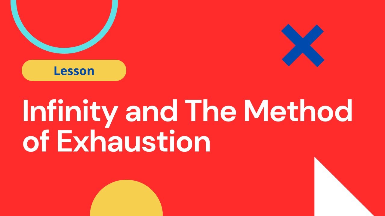 Infinity and the Method of Exhaustion - YouTube