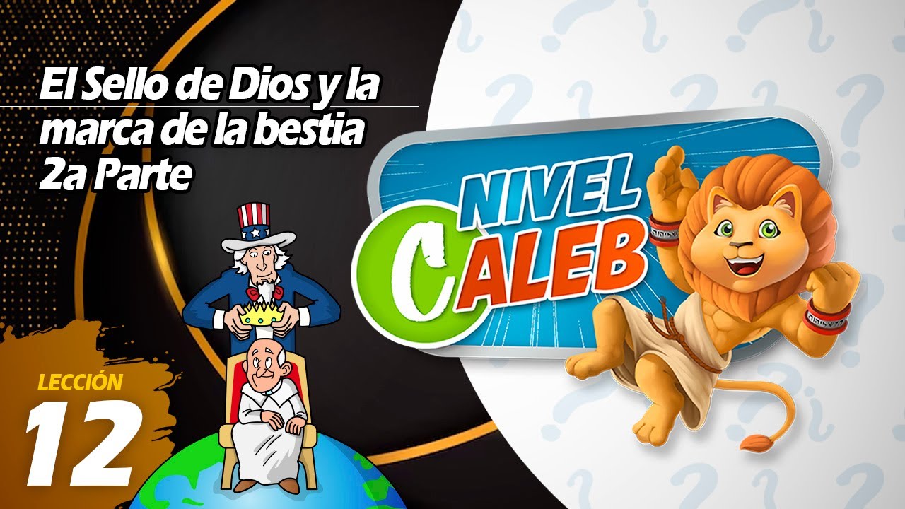 El Sello de Dios y la Marca de la Bestia - 2a parte | Lección 12 ...