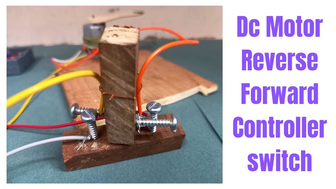 Dc motor reverse forward controller switch - YouTube