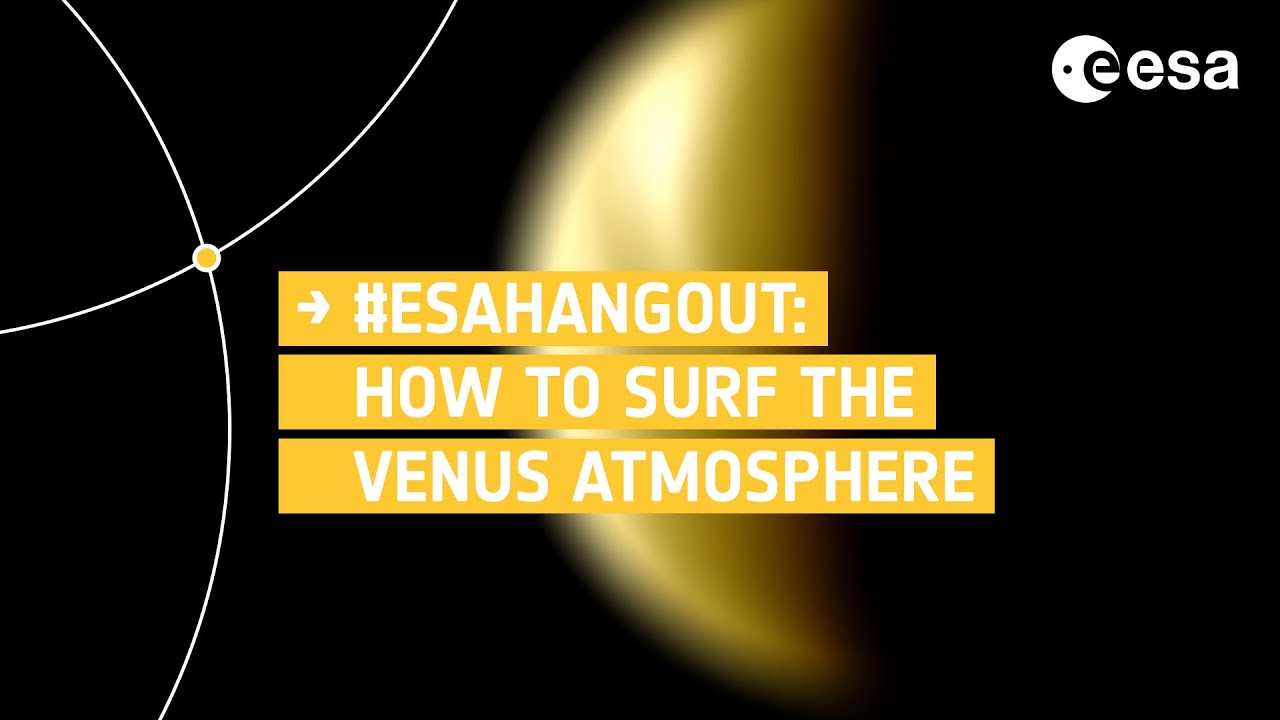 ESAhangout: How to surf the Venus atmosphere - YouTube