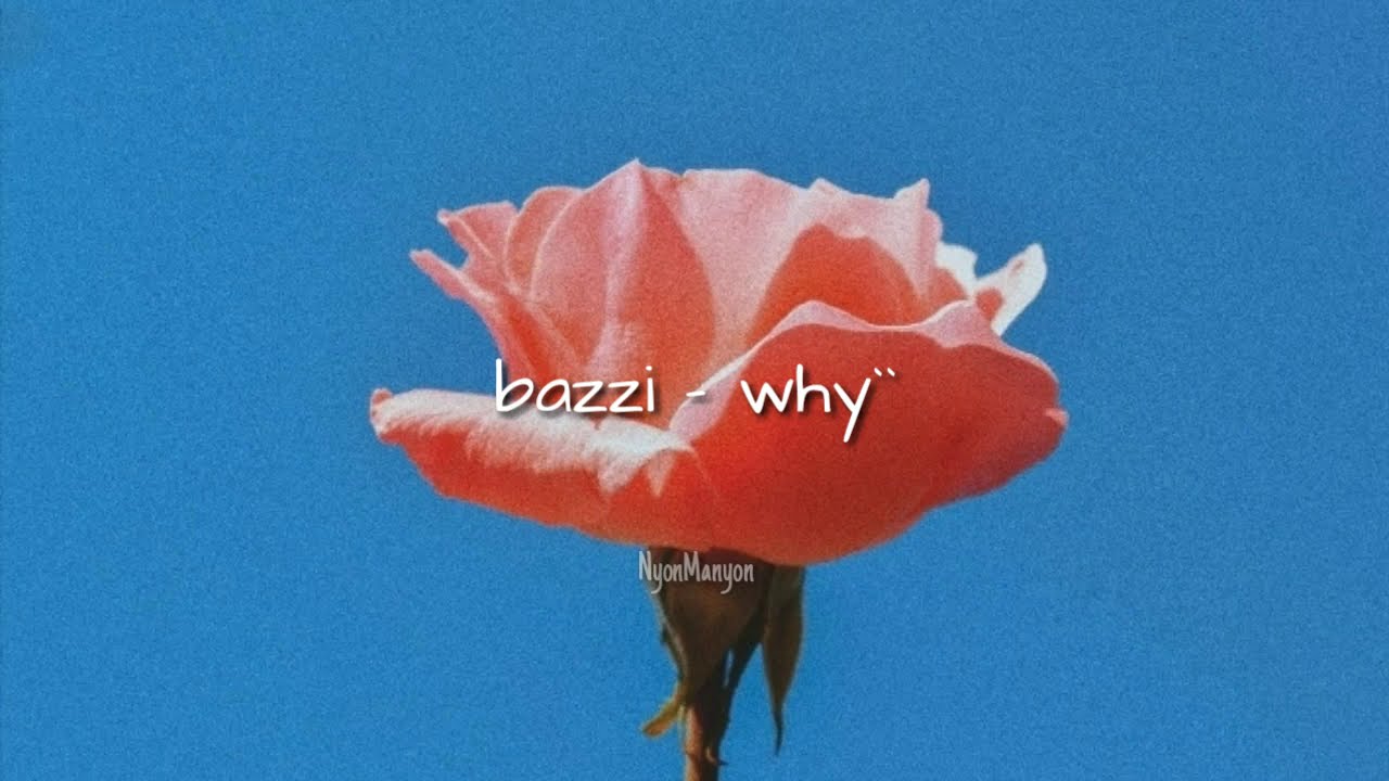 Bazzi - Why (Lyrics) - YouTube