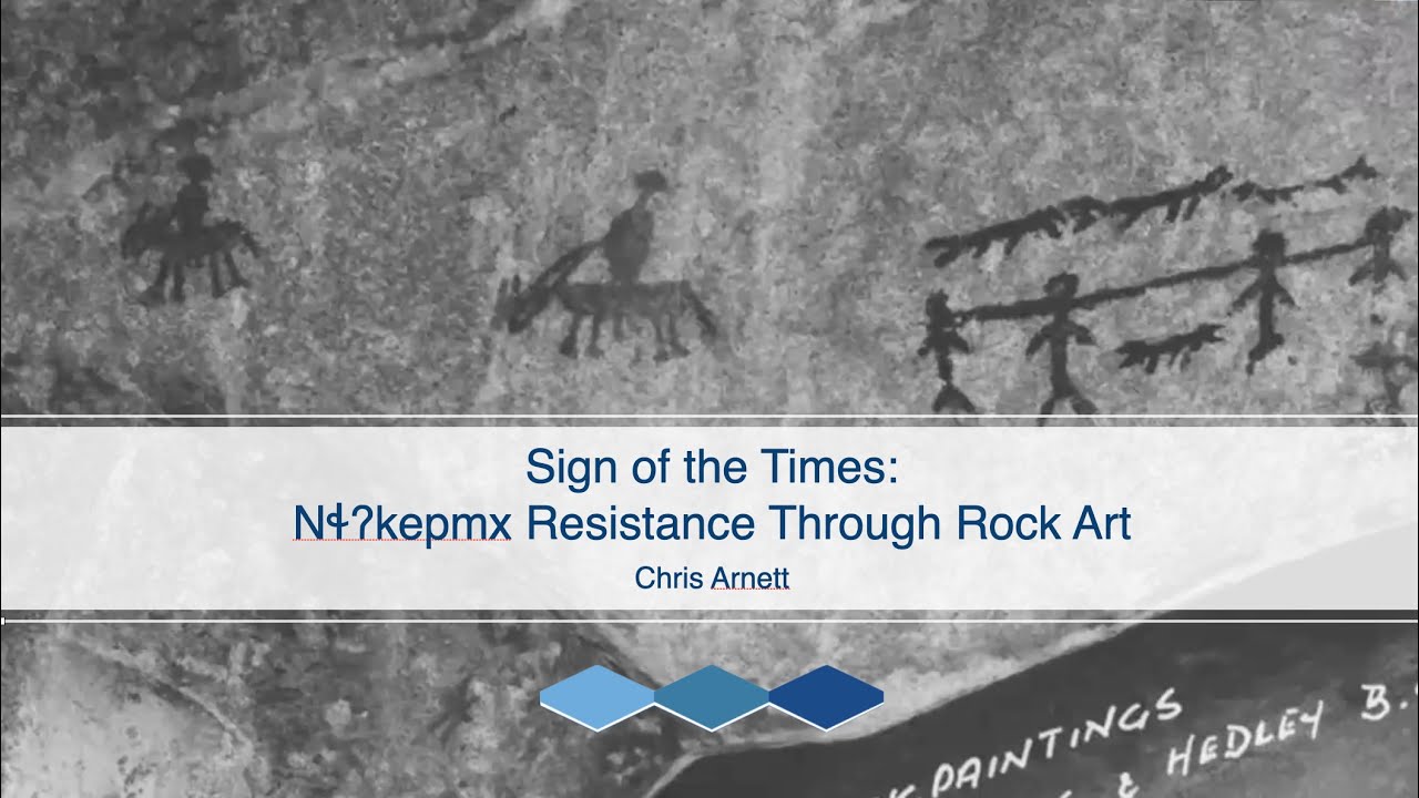 Sign of the Times: Nɬʔkepmx Resistance Through Rock Art - YouTube
