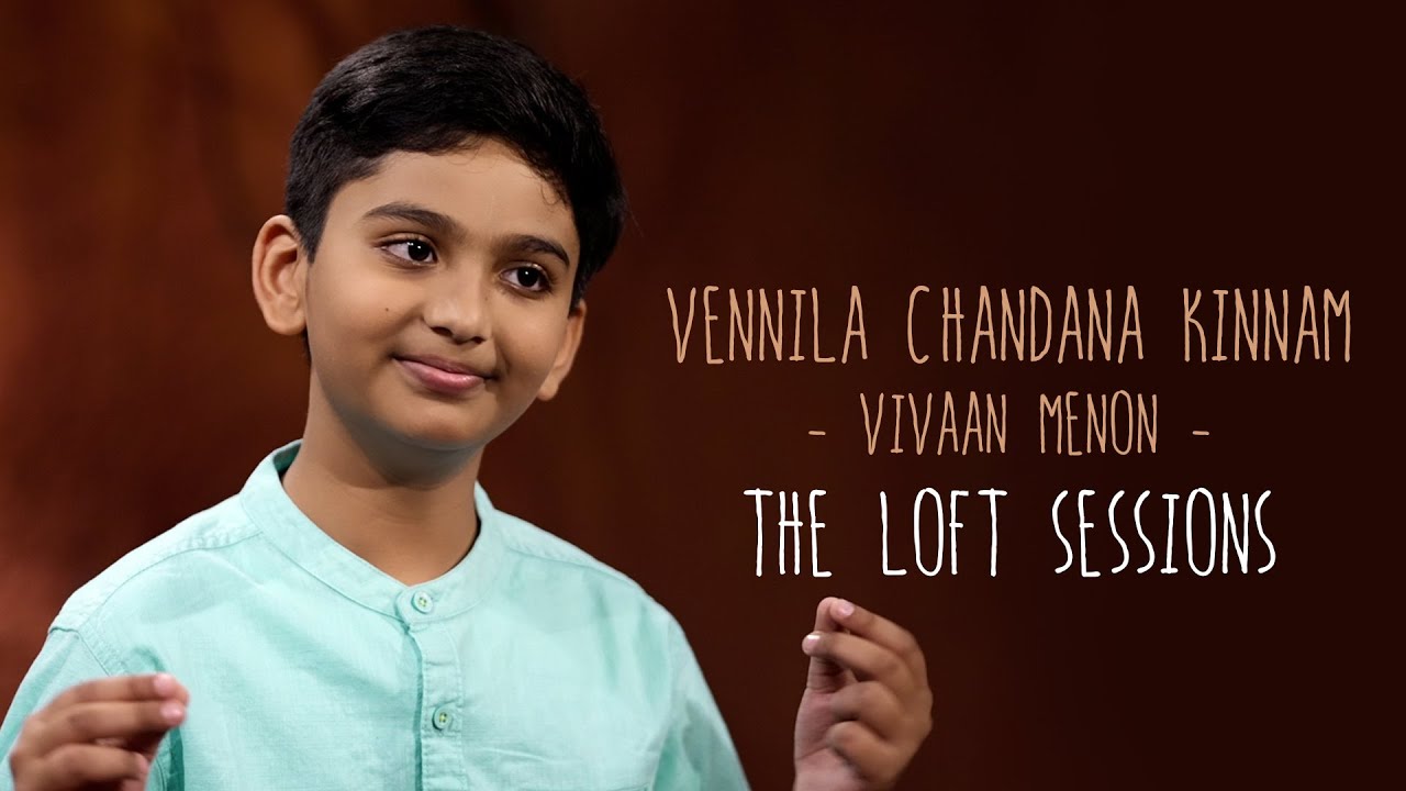 Vennila Chandana Kinnam | Vivaan Menon | The Loft Sessions ...