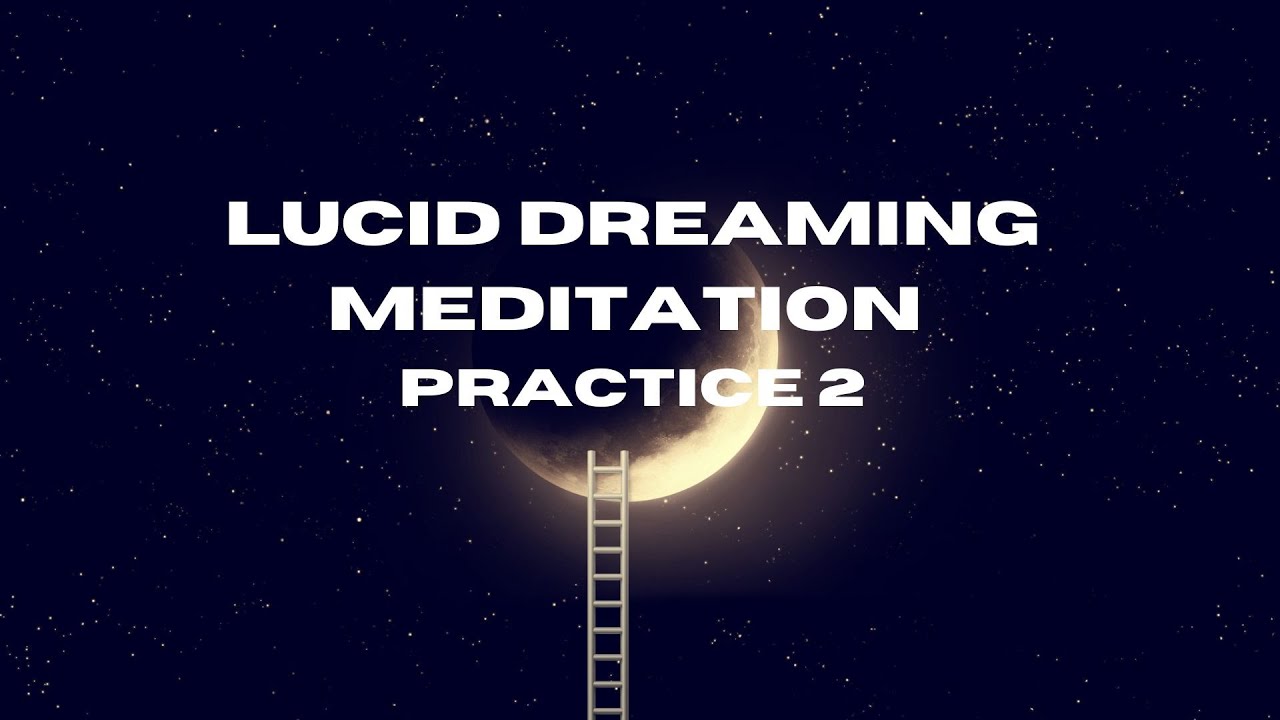 Lucid Dreaming Meditation Practice 2 - YouTube