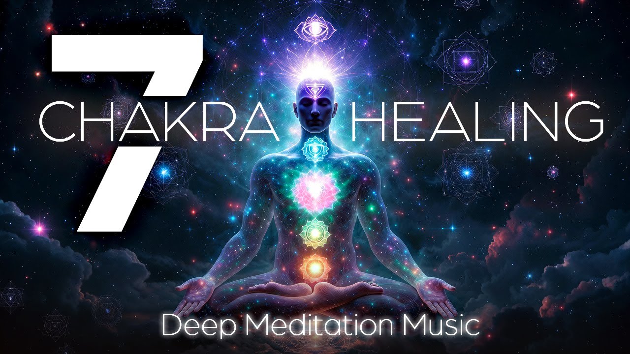7 Chakra Healing Meditation Music | Full Body Energy Alignment | Deep ...