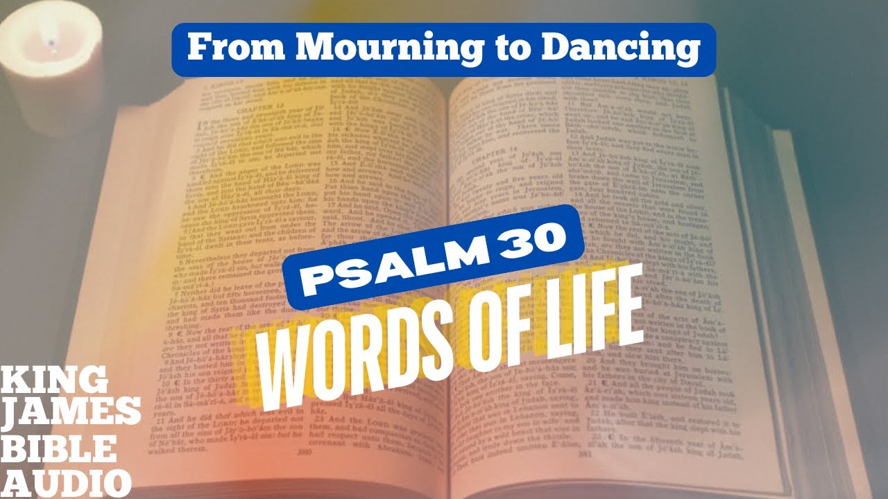 Psalm Chapter 30 (KJV Bible Audio) From Mourning to Dancing # ...
