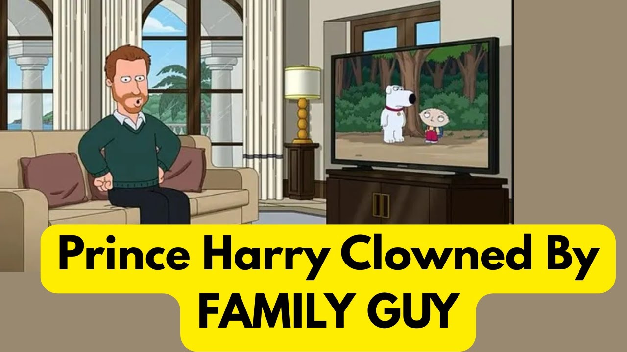 Prince Harry CLOWNED by FAMILY GUY for A Second Time - YouTube