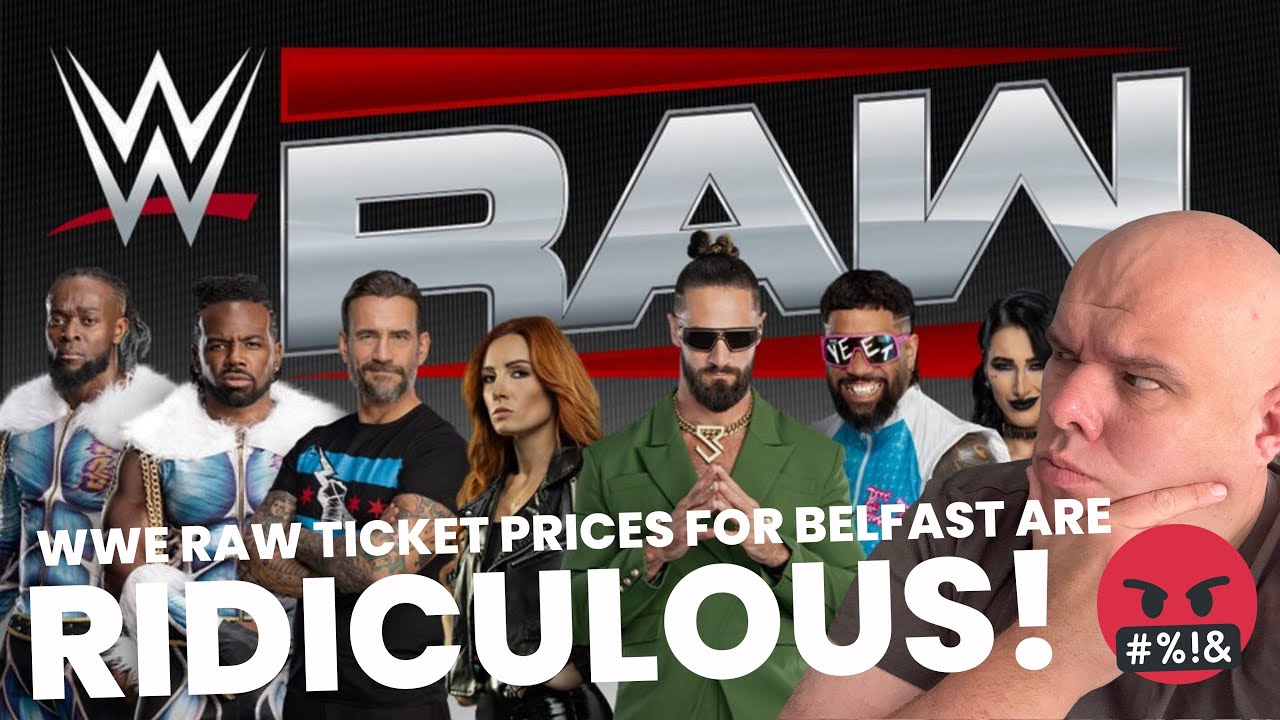 WWE Monday Night RAW ticket Prices for Belfast is SHOCKING! 🤬🤬🤬 - YouTube