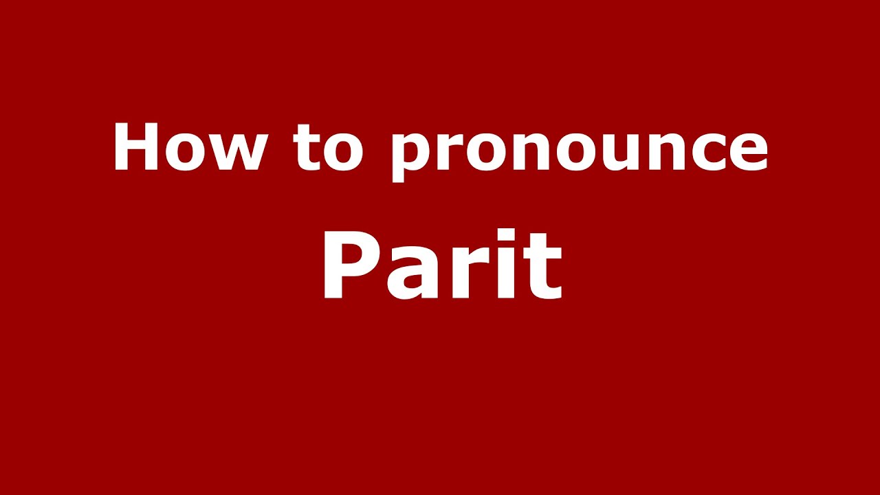 How do you say Parit in Malaysia (Malay)? - PronounceNames.com - YouTube
