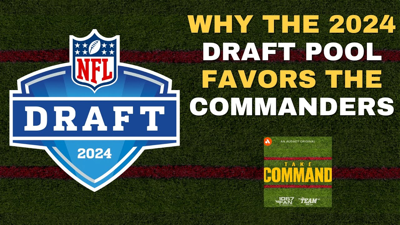 Why The NFL Draft Talent Pool Favors The Commanders | Take Command ...