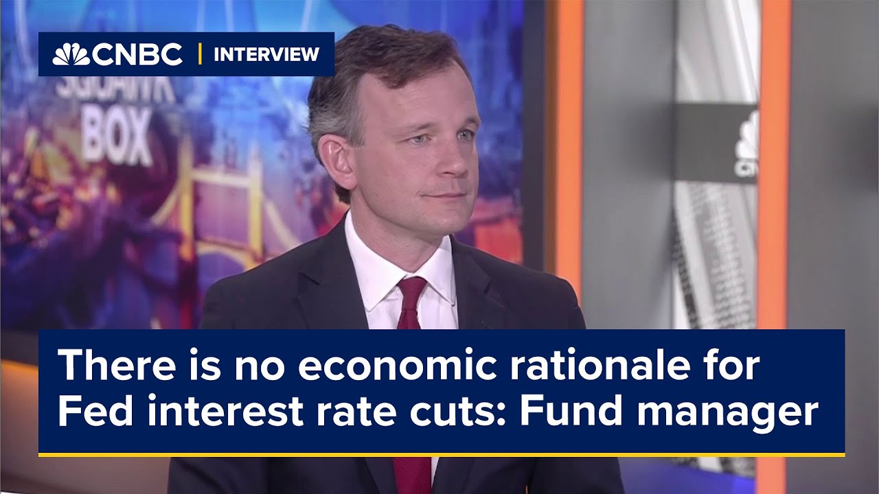 Fund manager says there is no economic rationale for Fed interest rate ...