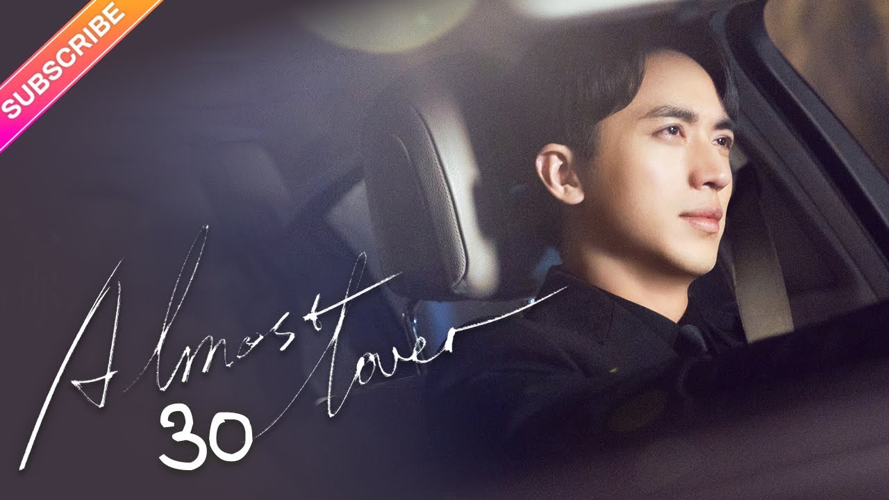 【Multi-sub】Almost Lover EP30 | Voctoria Song, Timmy Xu | Fresh Drama ...