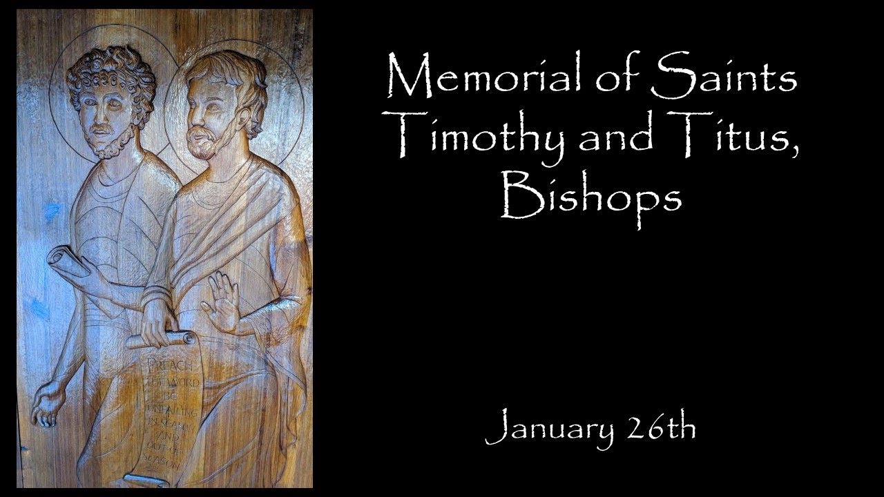 Memorial of Saints Timothy and Titus, bishops| 1/26/2023 8:00am | Fr ...