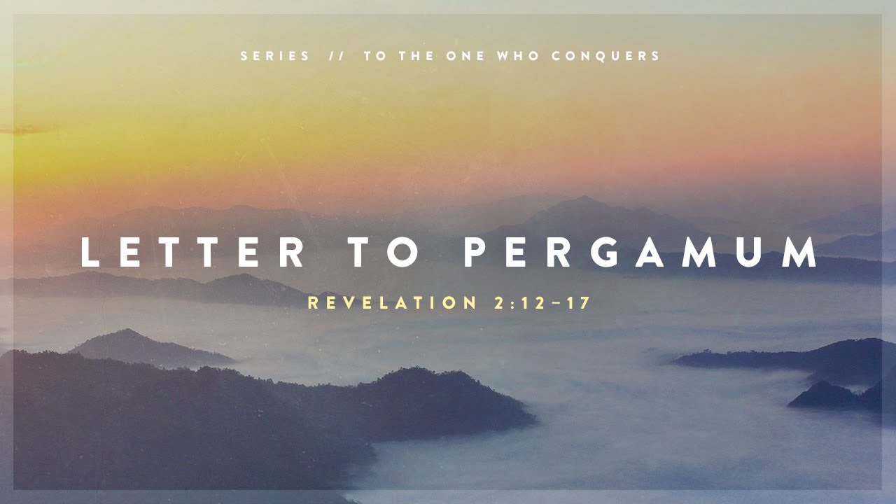 Sermon: "Letter to Pergamum" // Revelation 2:12–17 - YouTube