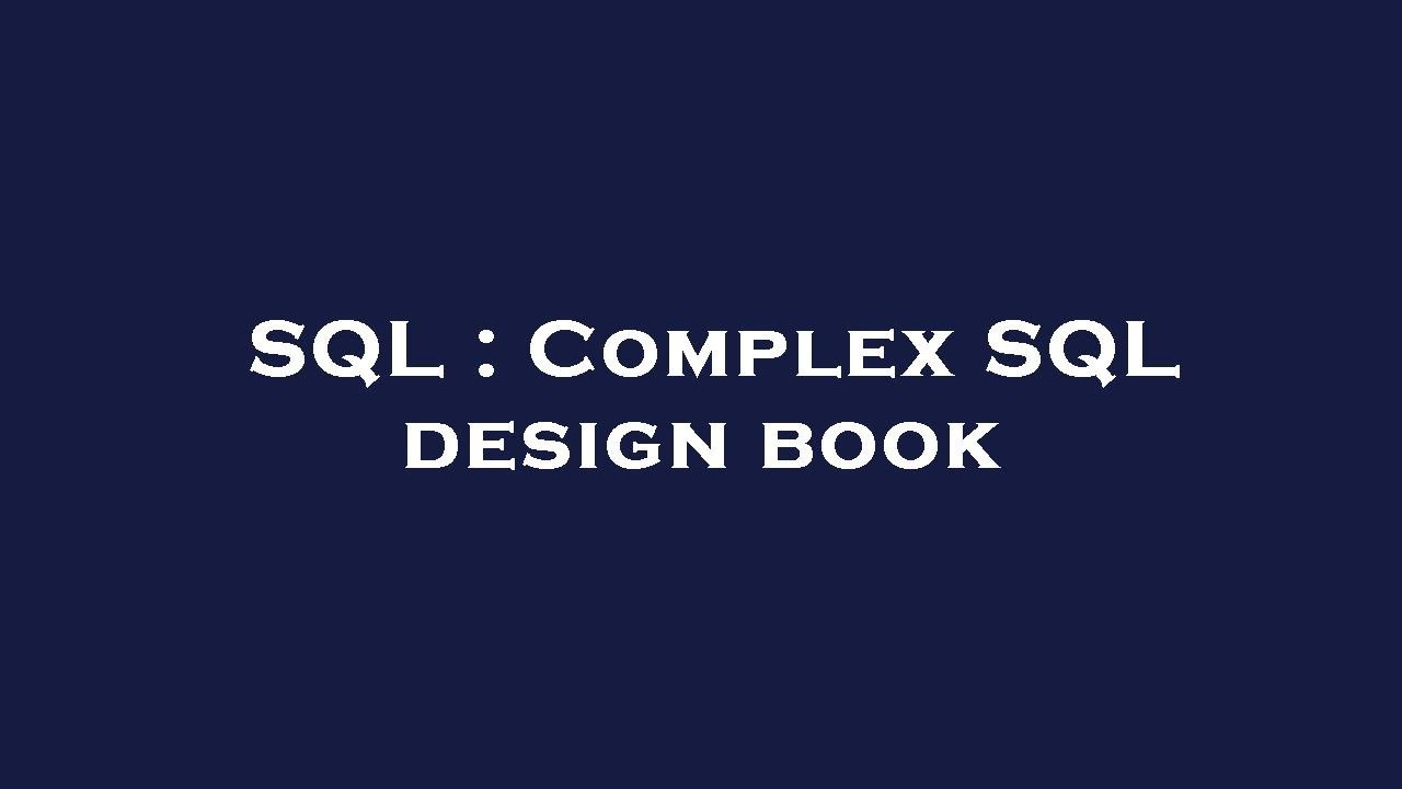 SQL : Complex SQL design book - YouTube
