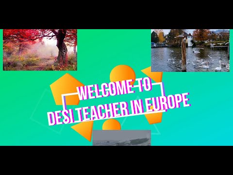 About the channel || Desi Teacher in Europe