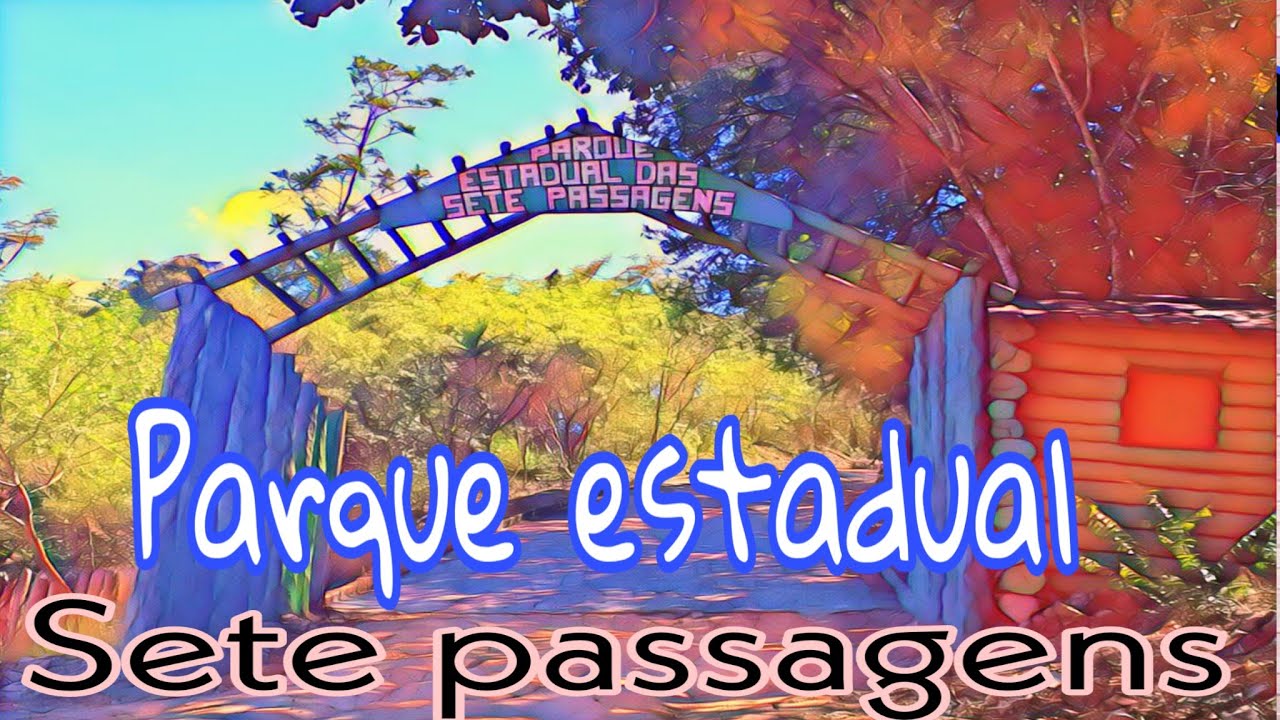 PARQUE SETE PASSAGENS-MIGUEL CALMON-BAHIA - YouTube