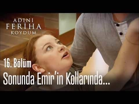 Cansu sonunda Emir'in kollarında - Adını Feriha Koydum 16. Bölüm
