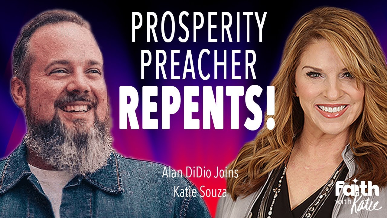 Prosperity Preacher Repents! // Alan DiDio // Faith With Katie // Katie ...